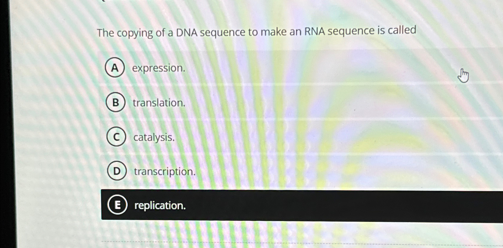 Solved The copying of a DNA sequence to make an RNA sequence | Chegg.com