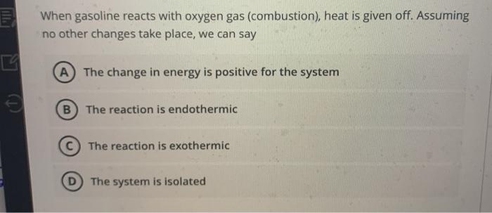 Solved When gasoline reacts with oxygen gas (combustion), | Chegg.com