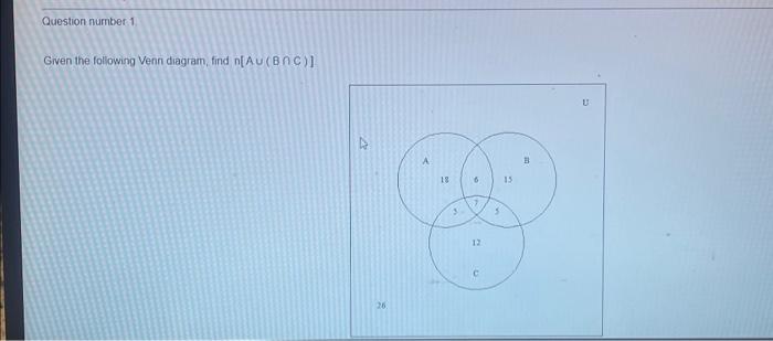 Solved Given the following Venn diagram, find n[A∪(B∩C)] | Chegg.com