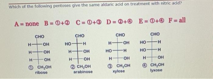 Solved There Are Four D Aldopentoses If Each Is Reduced