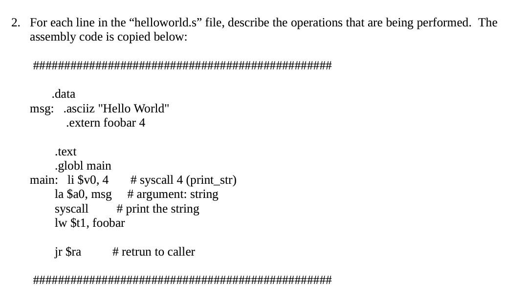 Solved 2. For each line in the "helloworld.s” file, describe | Chegg.com