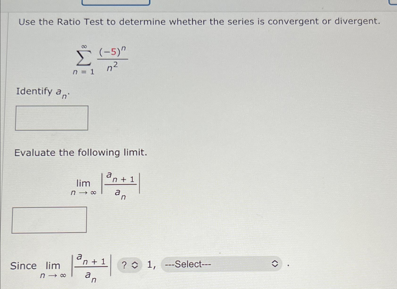 Solved Use the Ratio Test to determine whether the series is | Chegg.com