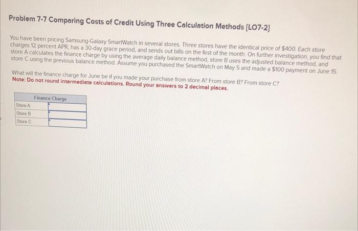 Solved Problem 7-7 Comparing Costs of Credit Using Three | Chegg.com