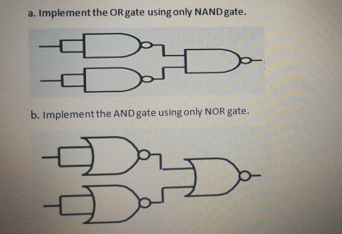 Solved a. Implement the OR gate using only NAND gate. b. | Chegg.com
