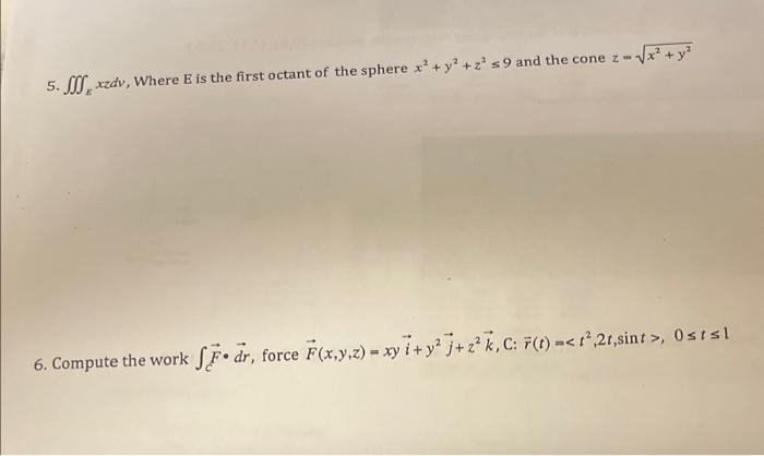 Solved 5. ∭Exzdv, Where E is the first octant of the sphere | Chegg.com