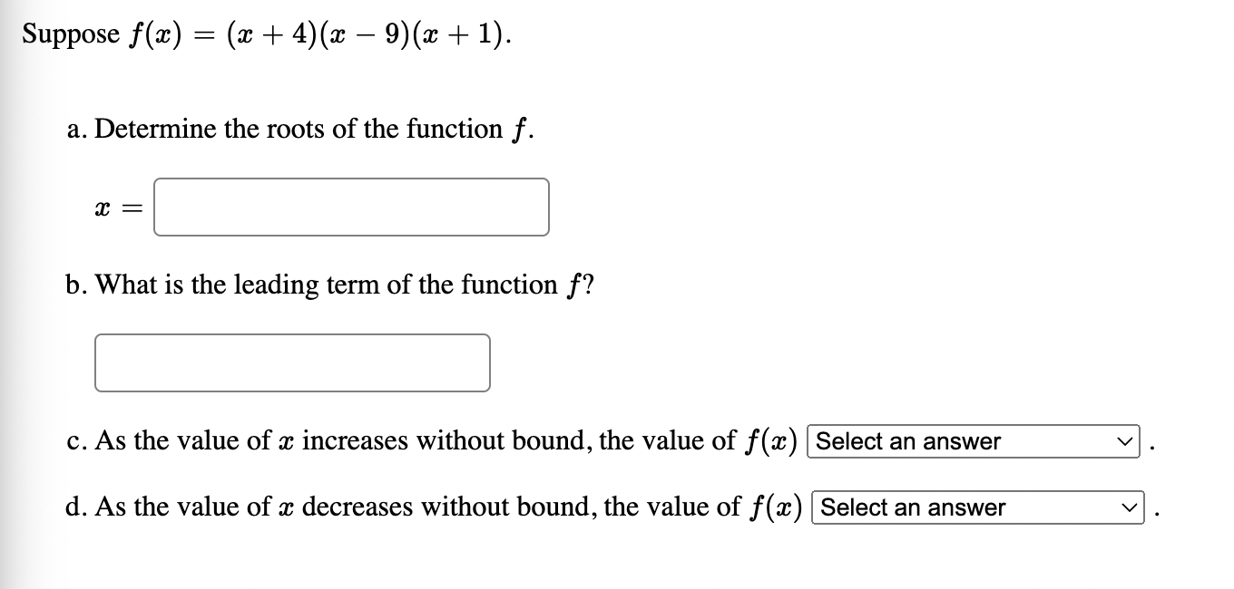 Solved Suppose f(x)=(x+4)(x-9)(x+1).a. ﻿Determine the roots | Chegg.com