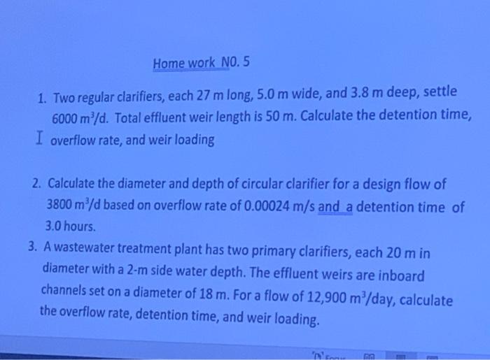 Solved 1. Two regular clarifiers, each 27 m long, 5.0 m | Chegg.com