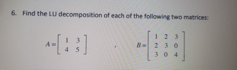 Solved 6. Find the LU decomposition of each of the following | Chegg.com