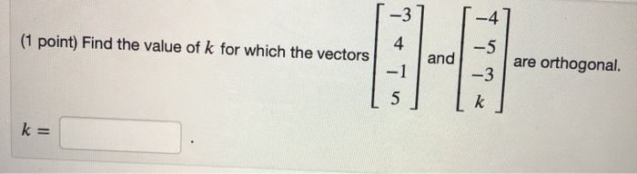 Solved -3 -4 (1 point) Find the value of k for which the | Chegg.com