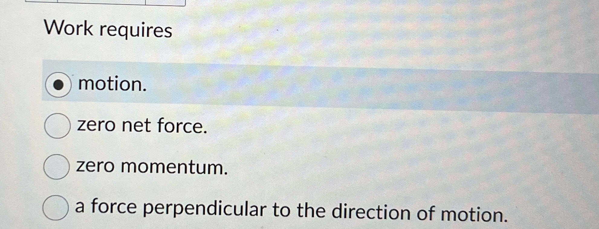 Solved Work requiresmotion.zero net force.zero momentum.a | Chegg.com