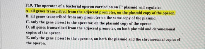 Solved F19. The operator of a bacterial operon carried on an | Chegg.com