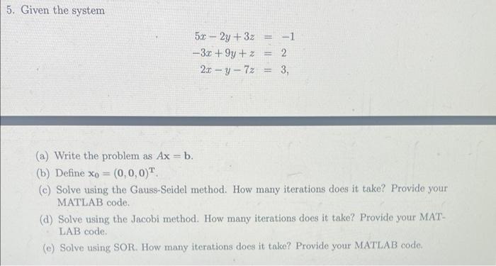 Solved 5. Given the system 5x−2y+3z−3x+9y+z2x−y−7z=−1=2=3 | Chegg.com