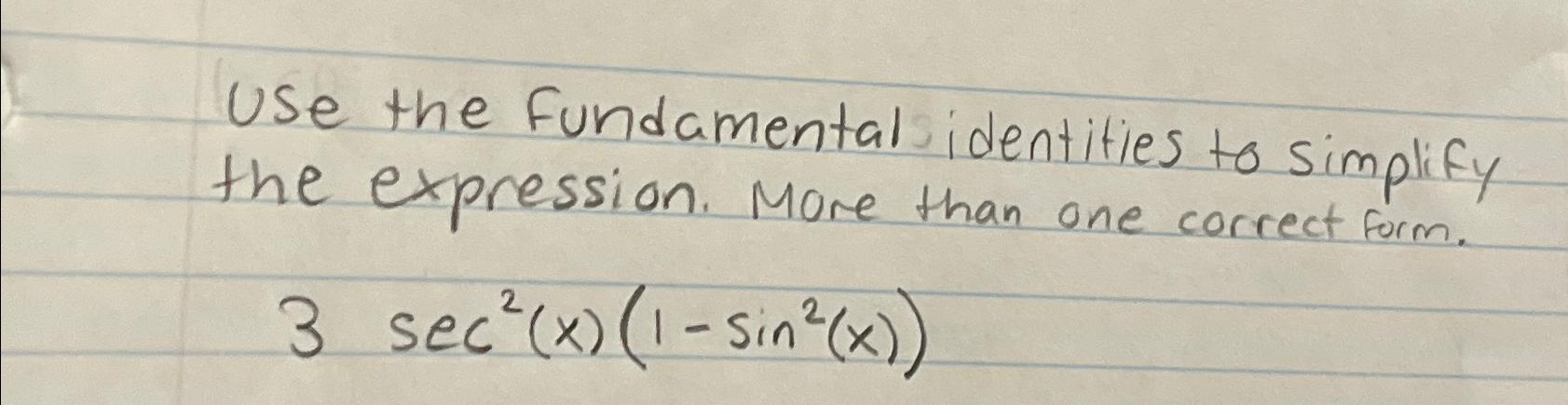 Solved Use the fundamental identities to simplify the | Chegg.com