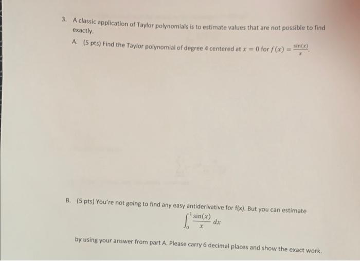 Solved 3. A classic application of Taylor polynomials is to | Chegg.com