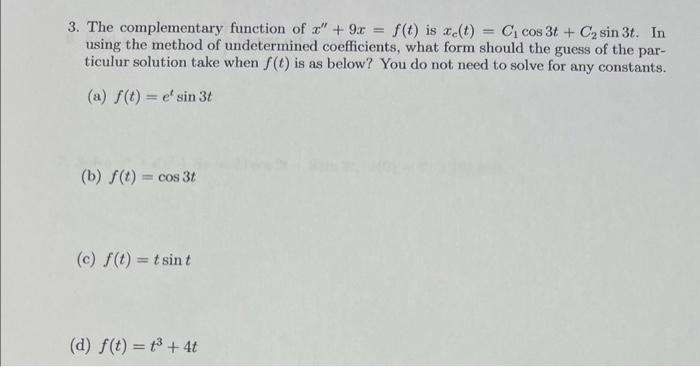 Solved 3. The complementary function of x′′+9x=f(t) is | Chegg.com