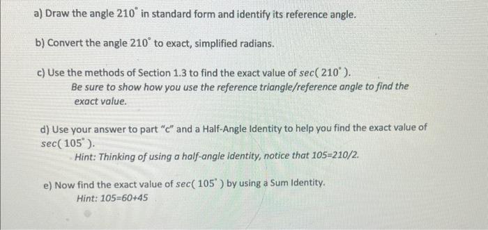 Solved a) Draw the angle 210∘ in standard form and identify | Chegg.com
