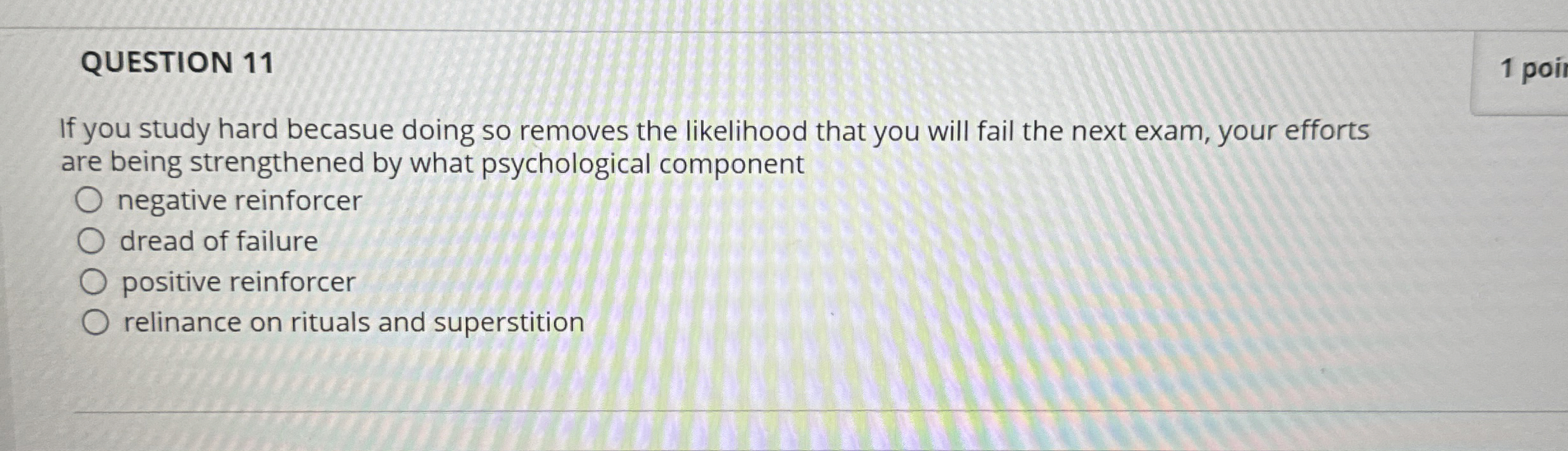 Solved QUESTION 11If you study hard becasue doing so removes | Chegg.com