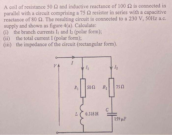 Solved A coil of resistance 50Ω and inductive reactance of | Chegg.com