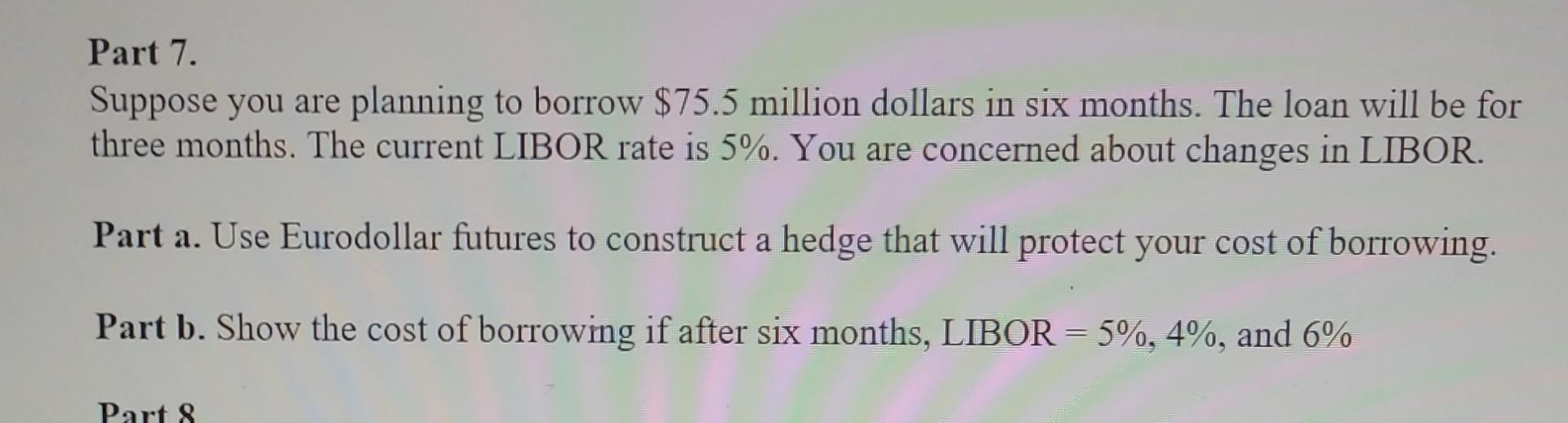 Solved Part 7. Suppose you are planning to borrow $75.5 | Chegg.com
