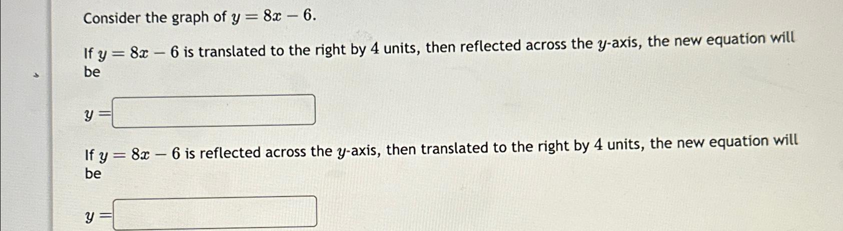 Solved Consider the graph of y=8x-6.If y=8x-6 ﻿is translated | Chegg.com