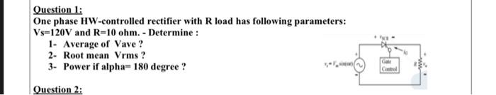 Solved Question 1: One phase HW-controlled rectifier with R | Chegg.com
