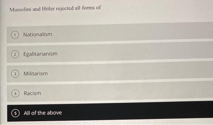 Mussolini and Hitler rejected all forms of | Chegg.com