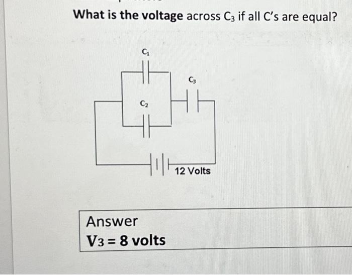 Solved What is the voltage across C3 if all C's are equal? | Chegg.com