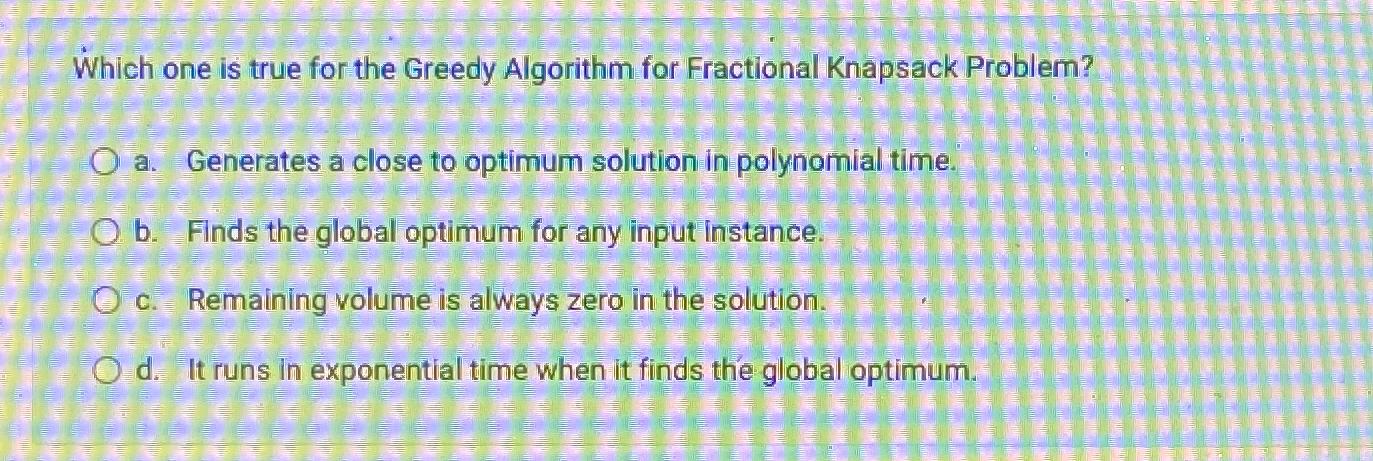 Solved Which one is true for the Greedy Algorithm for | Chegg.com