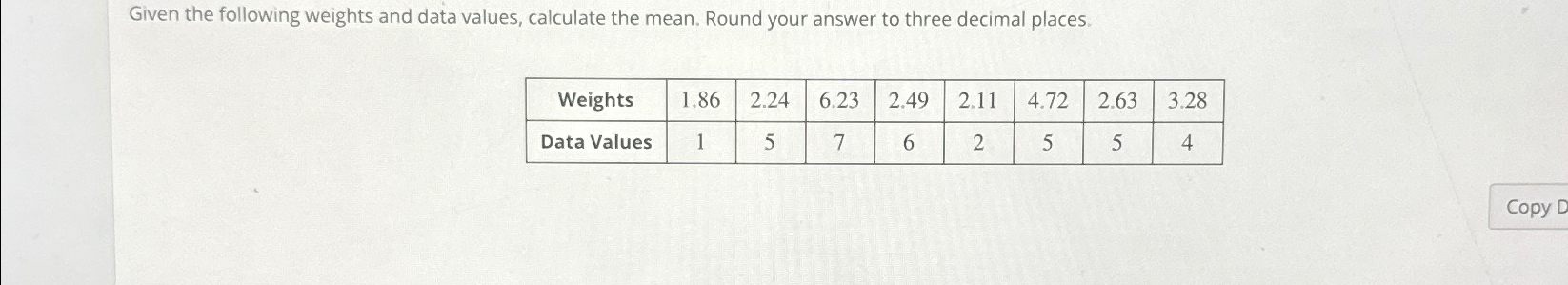 Solved Given the following weights and data values, | Chegg.com