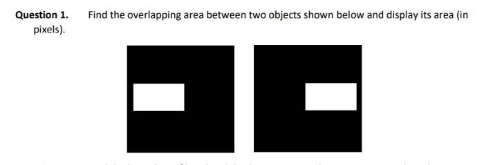 Question 1. pixels). Find the overlapping area | Chegg.com