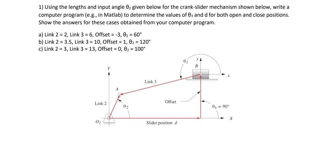 Solved 1) Using the lengths and input angle θ2 given below | Chegg.com