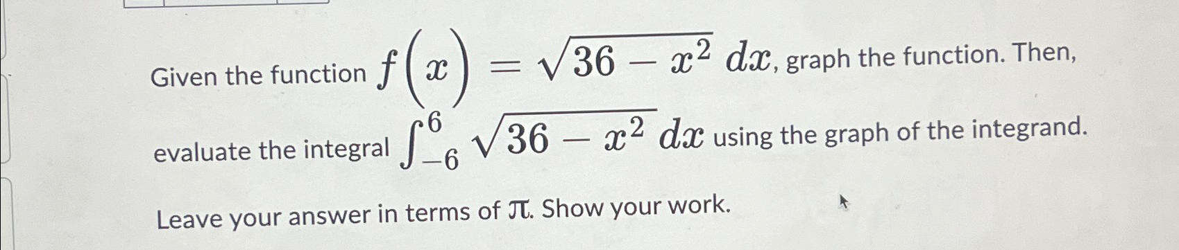 Solved Given the function f(x)=36-x22dx, ﻿graph the | Chegg.com