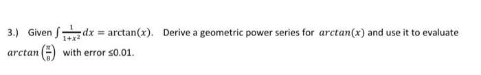 Solved 3.) Given arctan dx = arctan(x). Derive a geometric | Chegg.com