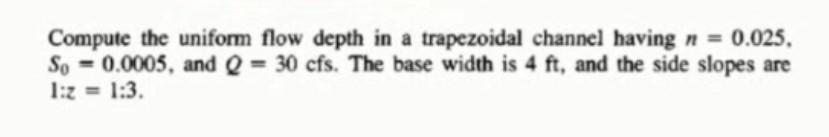 Solved Compute the uniform flow depth in a trapezoidal | Chegg.com