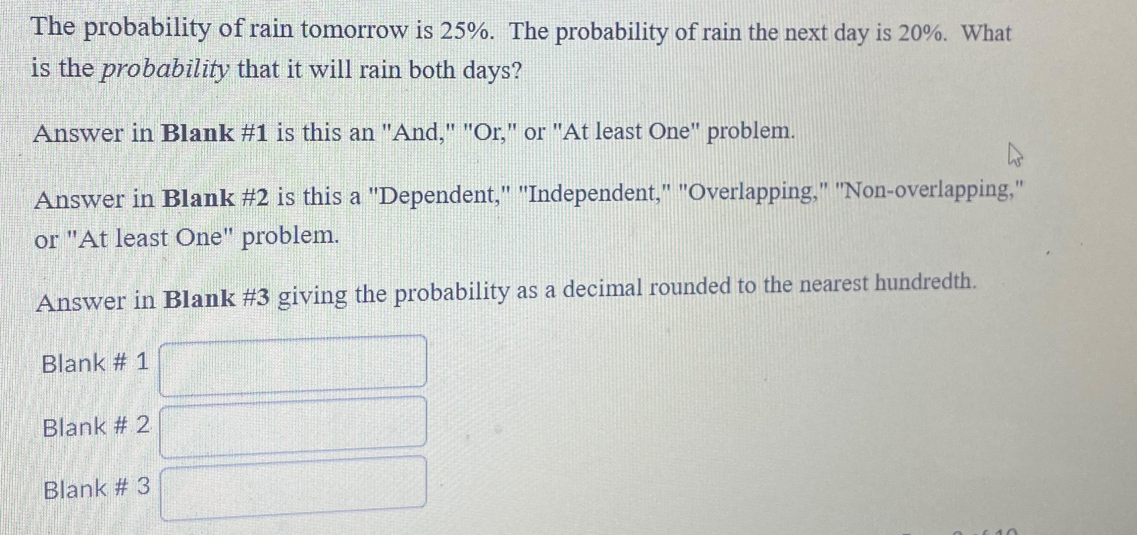 Solved The probability of rain tomorrow is 25%. ﻿The | Chegg.com