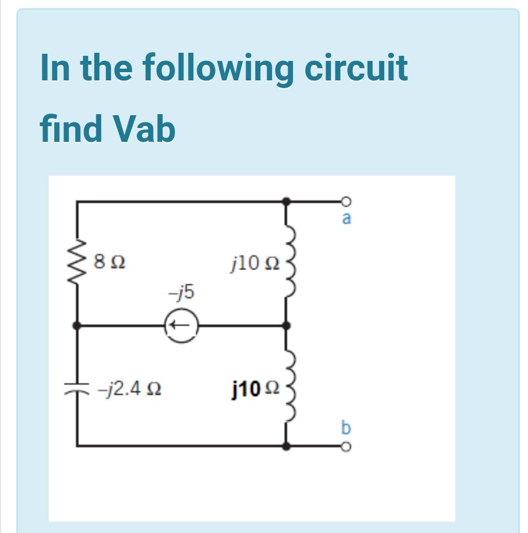 Solved In the following circuit find Vab a 8Ω j10Ω -15 -j2.4 | Chegg.com