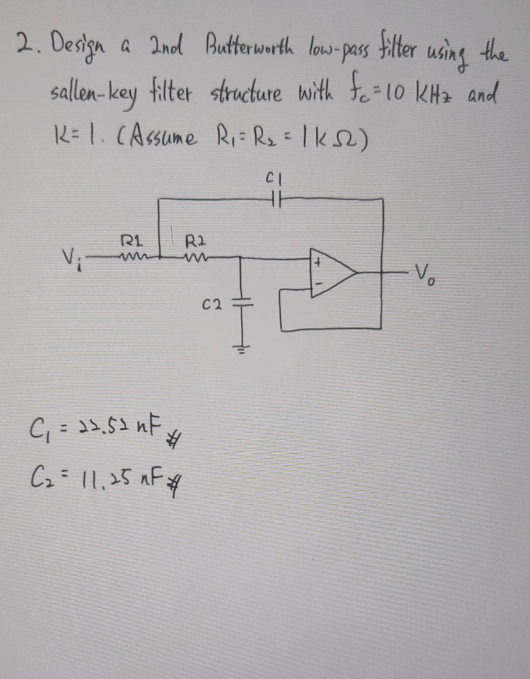 Solved 2. Design a 2nd Butterworth low-pass filter using the | Chegg.com