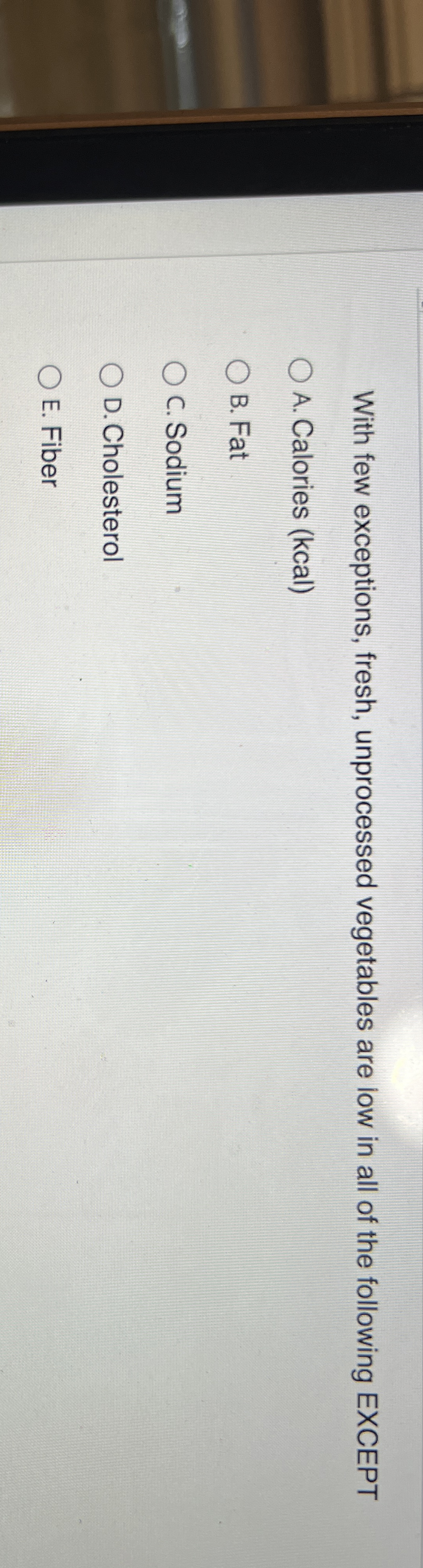 Solved With few exceptions, fresh, unprocessed vegetables | Chegg.com