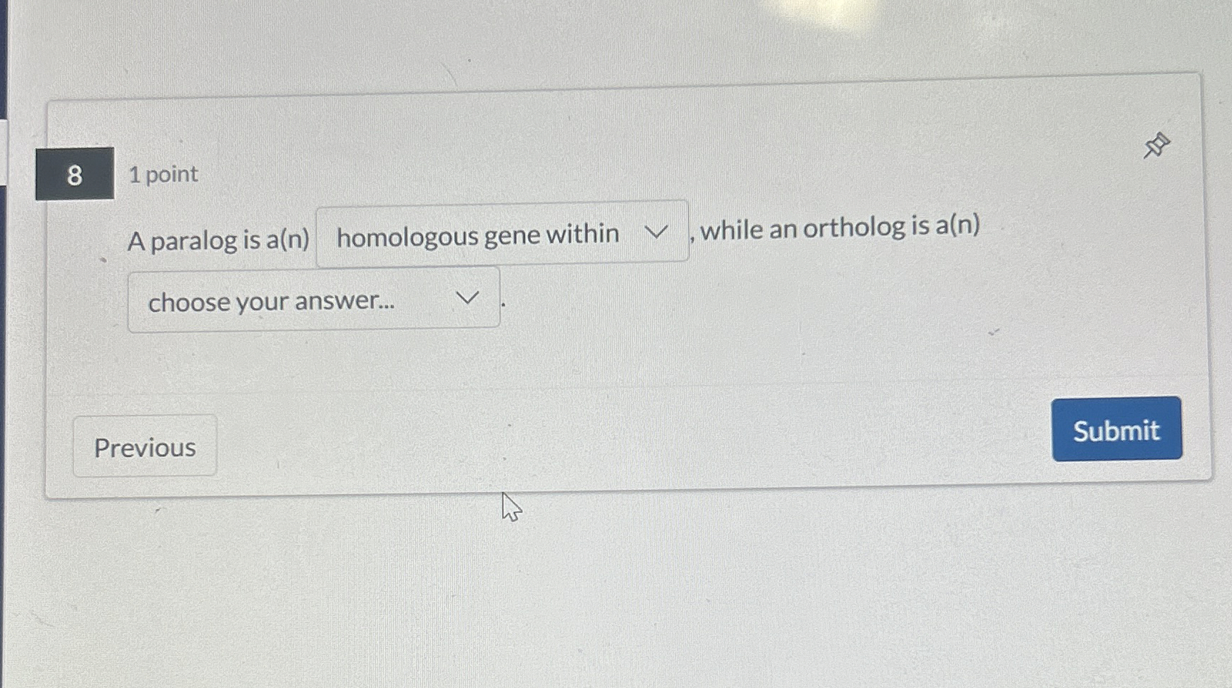 Solved 81 ﻿pointA paralog is a(n) ﻿while an ortholog is | Chegg.com