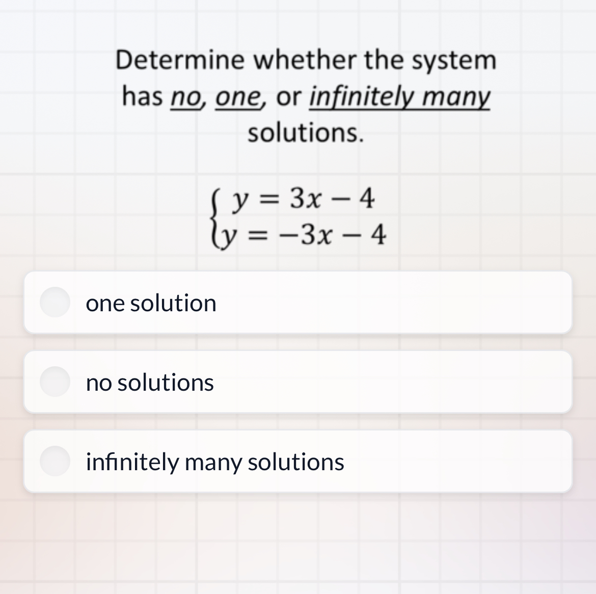 Solved Determine whether the system has no one, or | Chegg.com