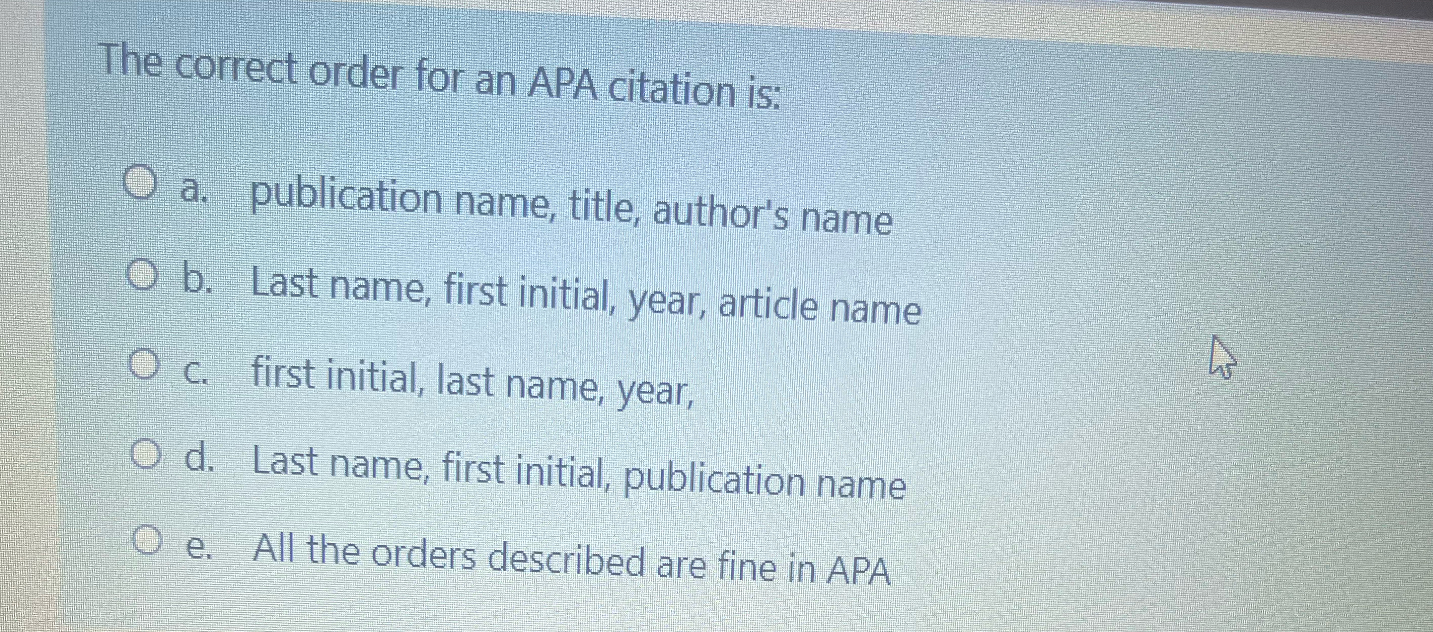 Solved The correct order for an APA citation is:a. | Chegg.com