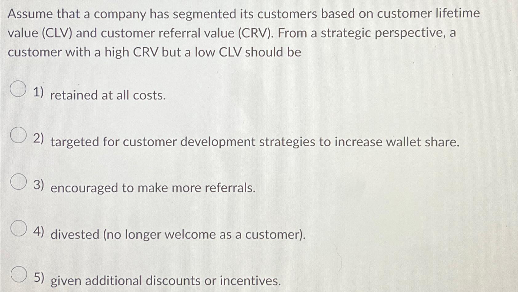 Solved Assume that a company has segmented its customers | Chegg.com