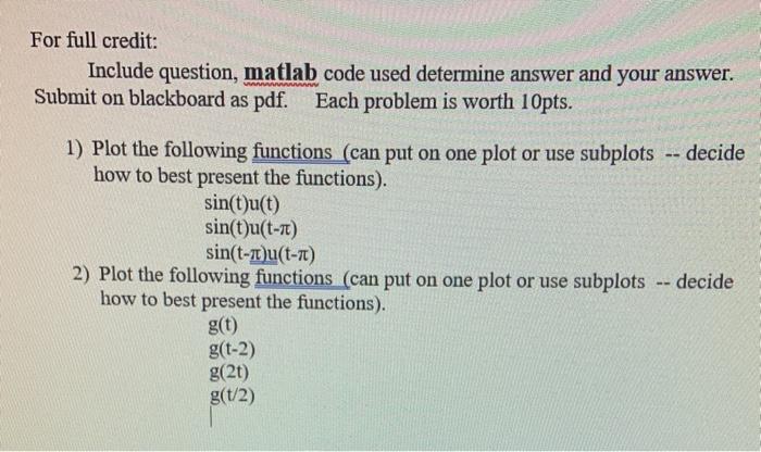 Solved For full credit: Include question, matlab code used | Chegg.com