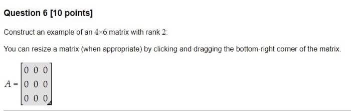 Solved Question 6 (10 points] Construct an example of an 4x6 | Chegg.com