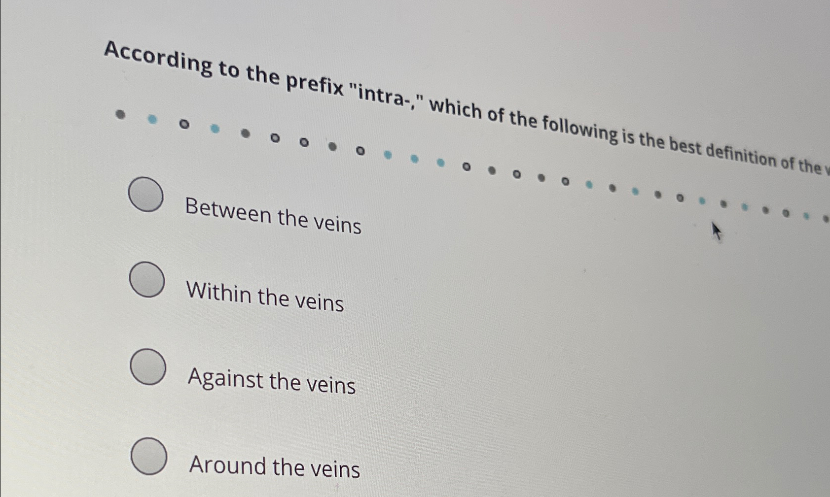 Solved According to the prefix "intra-," ﻿which of the | Chegg.com
