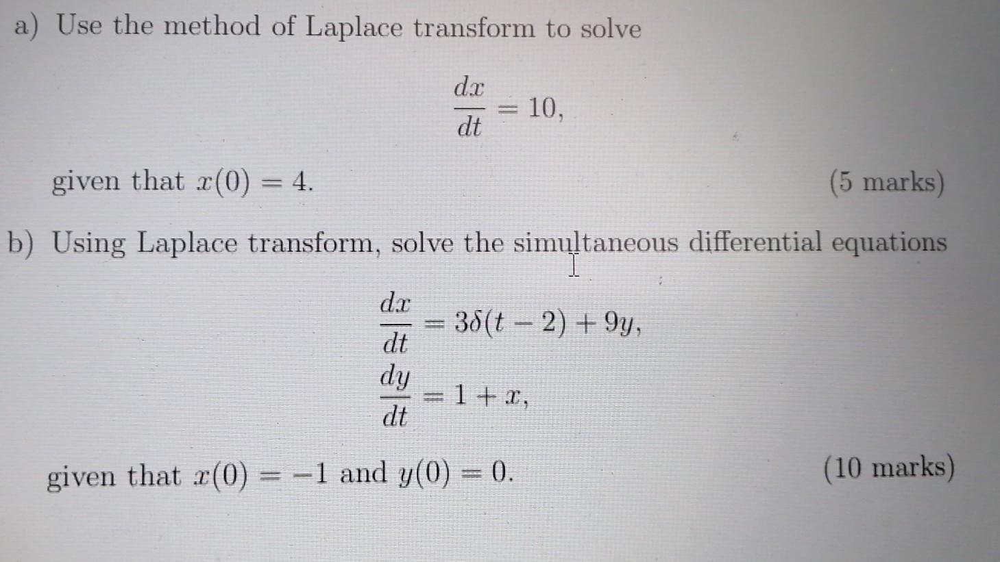Solved a) Use the method of Laplace transform to solve dx | Chegg.com