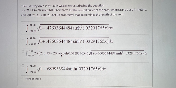 Solved The Gateway Arch in St. Louis was constructed using | Chegg.com