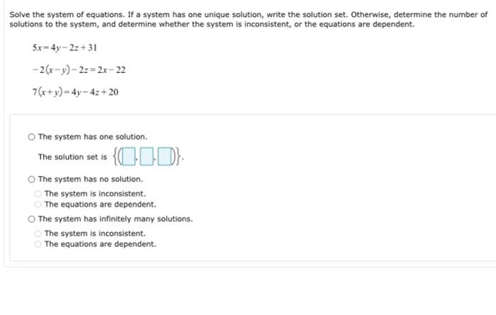 Solved Solve the system of equations. If a system has one | Chegg.com