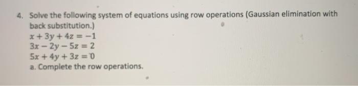 Solved 4. Solve the following system of equations using row | Chegg.com