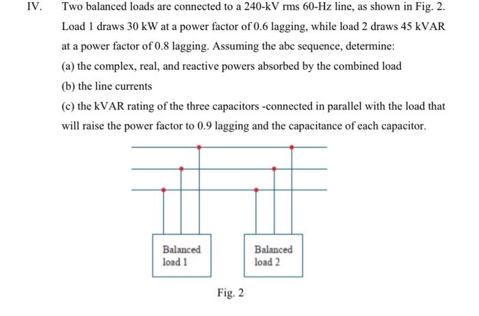 Solved Two balanced loads are connected to a 240−kV rms | Chegg.com